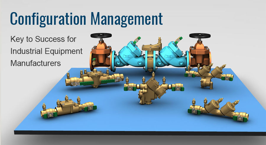 Configuration Management: Key to Success for Industrial Equipment ...