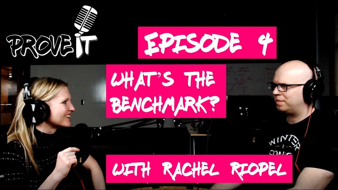 Prove It - Episode 4 - What's the Benchmark? feat. Rachel Riopel ...