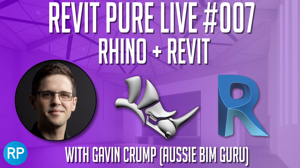 Revit Pure Live #007 - Rhino + Revit with Gavin Crump - Revit news