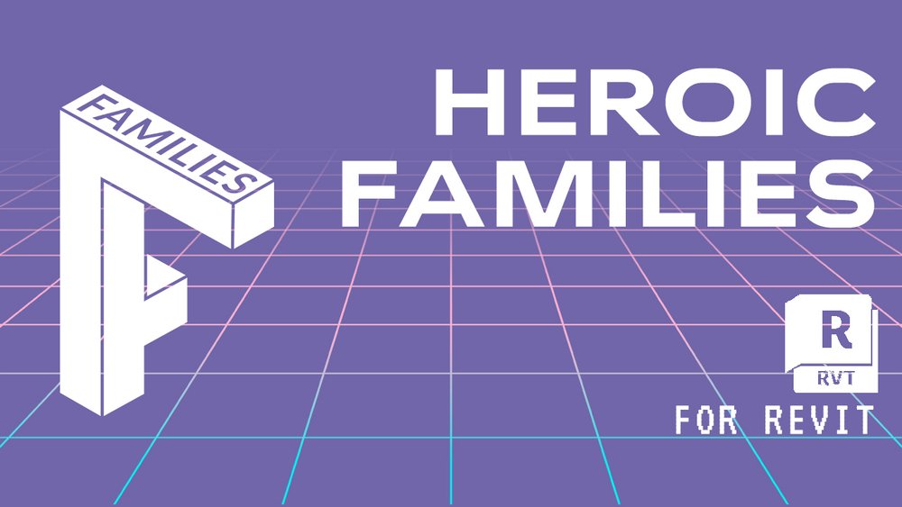 Announcing: HEROIC FAMILIES for Revit – Revit news